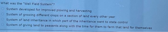 Solved What was the "Well Field System"? System developed | Chegg.com