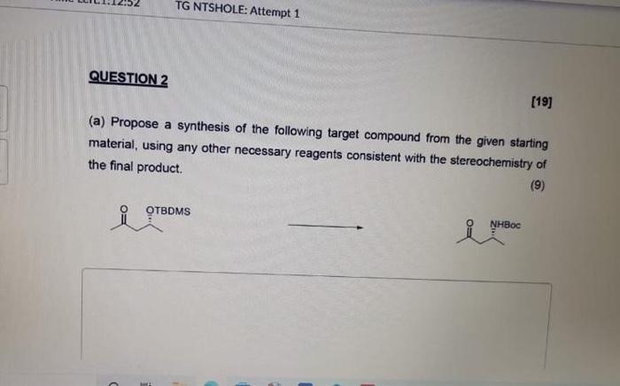Solved TG NTSHOLE: Attempt 1 QUESTION 2 (19) (a) Propose a | Chegg.com