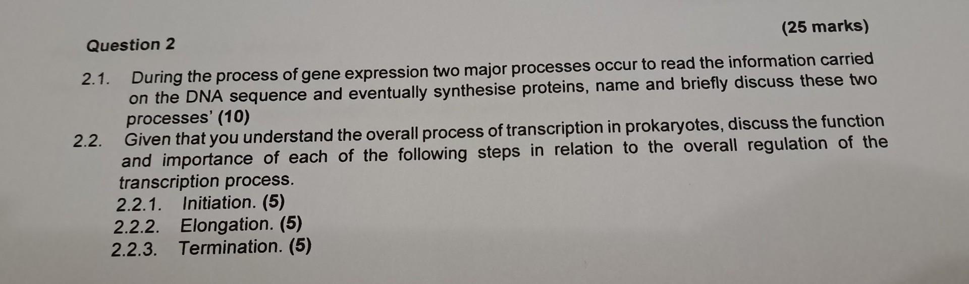 Solved Question 2 2.1. During the process of gene expression | Chegg.com