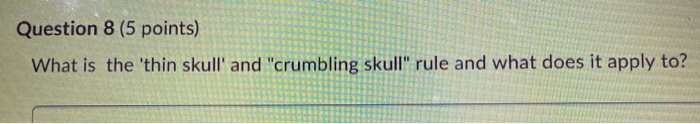 Solved Question 8 (5 points) What is the 'thin skull and | Chegg.com
