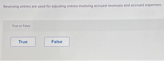 Solved Reversing entries are used for adjusting entries | Chegg.com