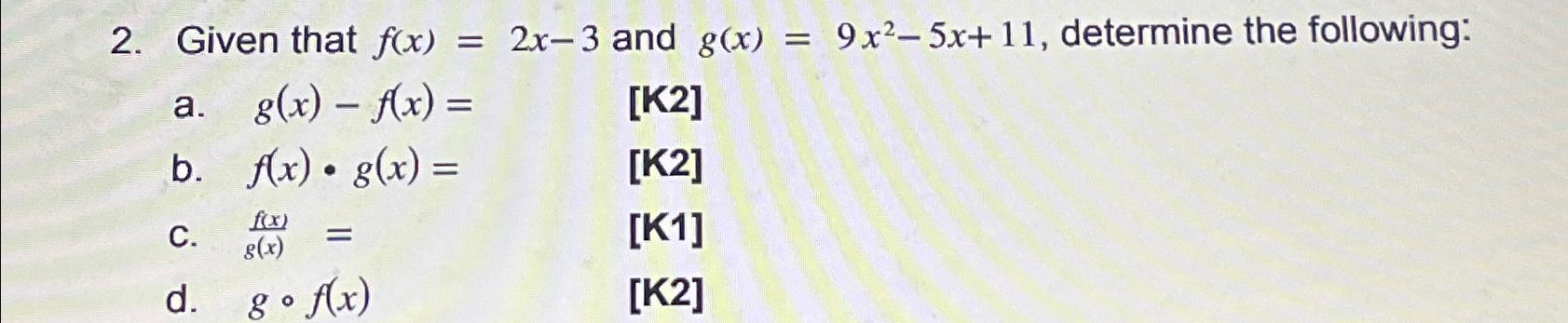 Solved Given that f(x)=2x-3 ﻿and g(x)=9x2-5x+11, ﻿determine | Chegg.com