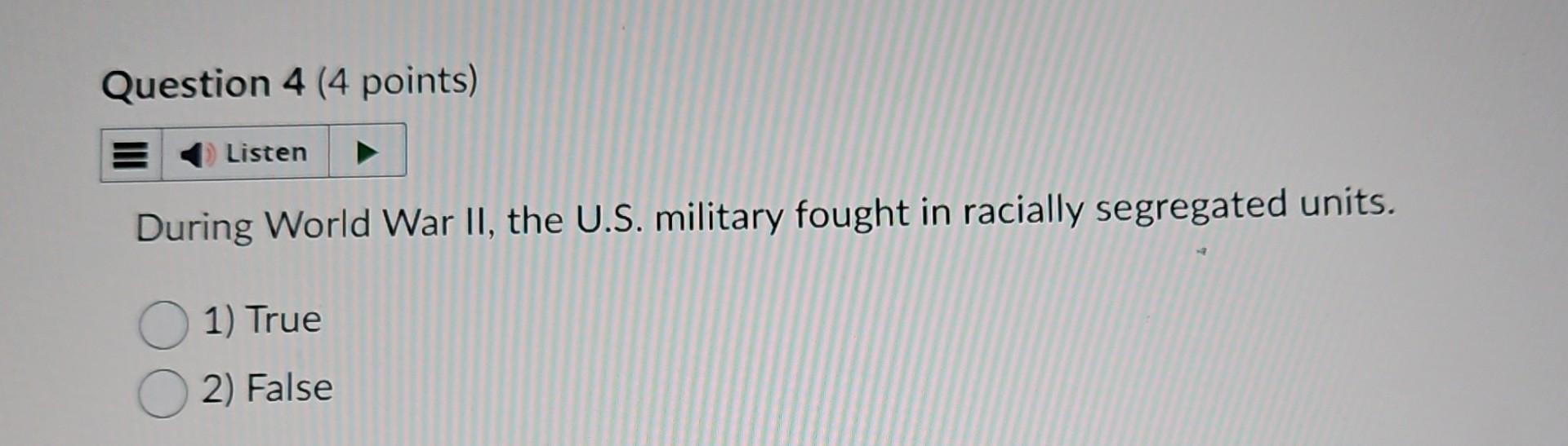 During World War II, the U.S. military fought in | Chegg.com