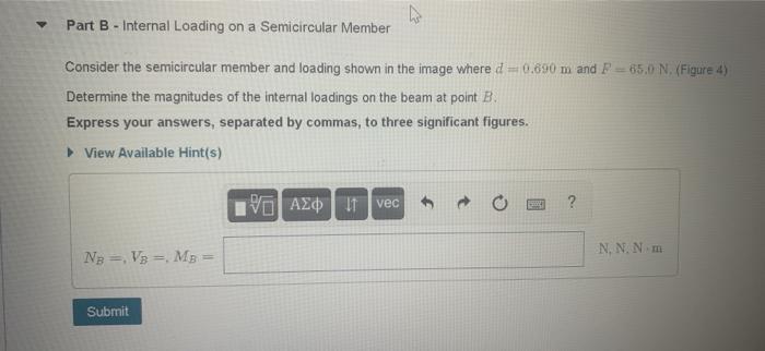 Solved Part B - Internal Loading on a Semicircular Member | Chegg.com