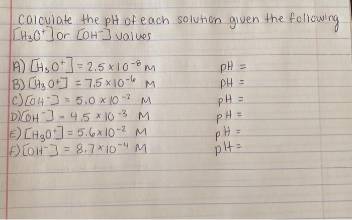 Solved Calculate the pH of each solution given the followin | Chegg.com