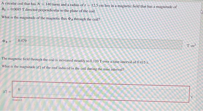 Solved A circular coil that has N=140 turns and a radius of | Chegg.com