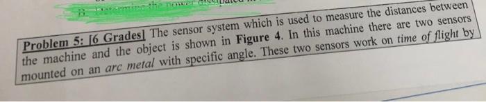Problem 5: [6 Grades] The sensor system which is used | Chegg.com