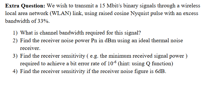 Solved Extra Question: We wish to transmit a 15Mbits ﻿binary | Chegg.com