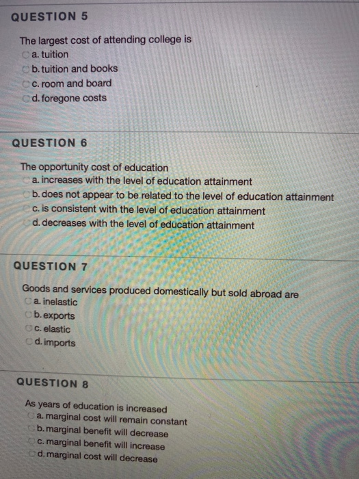 Solved QUESTION 5 The largest cost of attending college is | Chegg.com