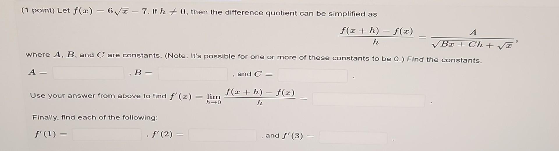 Solved (1 point) Let f(x)=6x−7. If h =0, then the difference | Chegg.com
