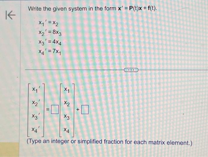 Solved Write the given system in the form x′=P(t)x+f(t). | Chegg.com