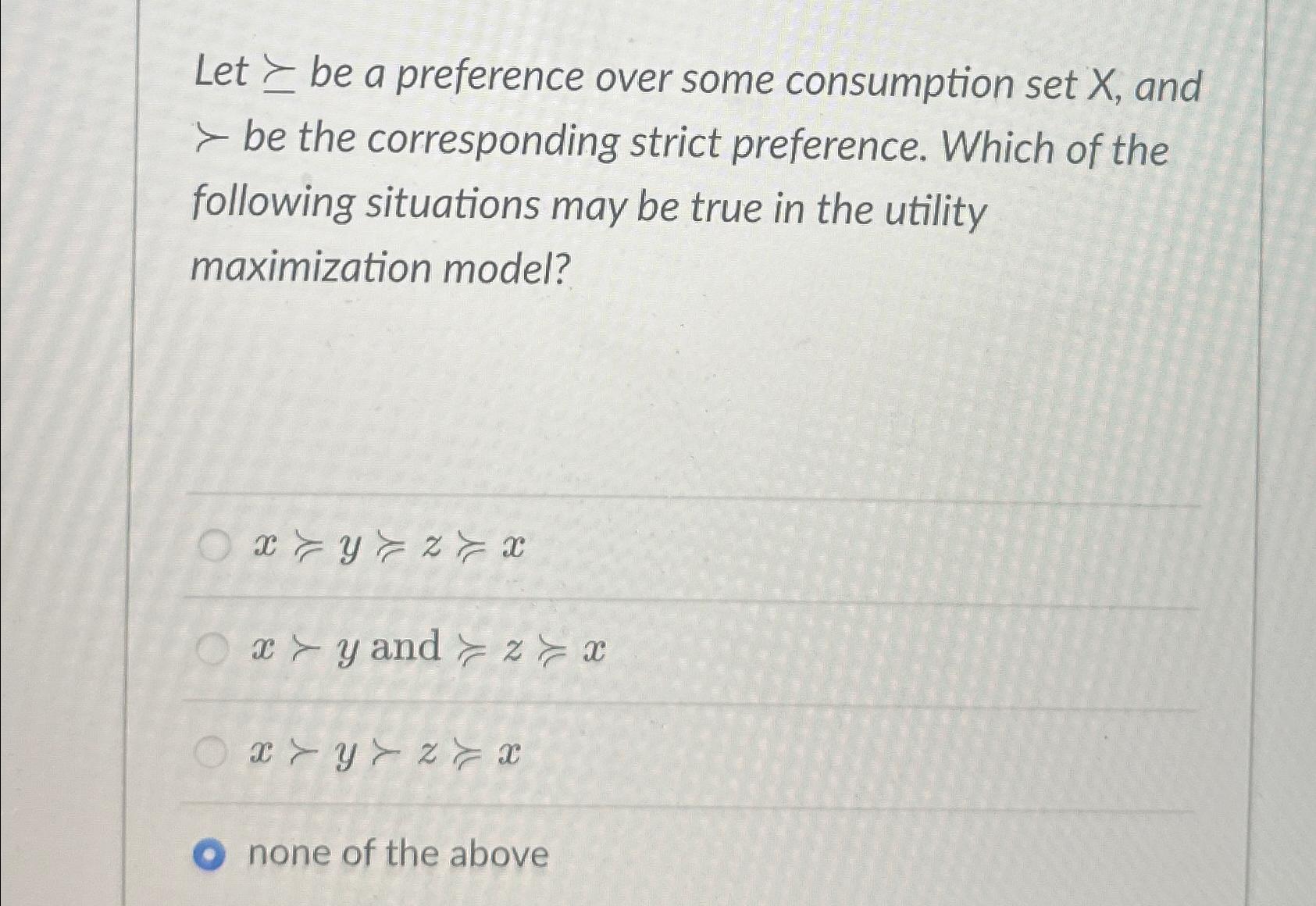 Solved Let >-= ﻿be a preference over some consumption set x, | Chegg.com