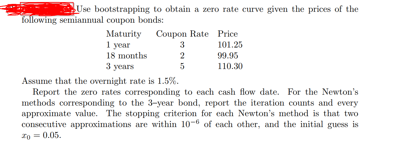 Solved Use bootstrapping to obtain a zero rate curve given | Chegg.com