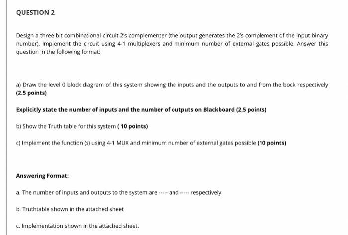Solved QUESTION 2 Design a three bit combinational circuit | Chegg.com