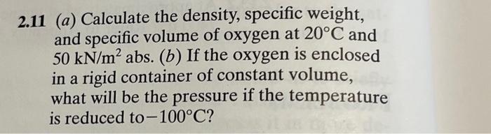 Solved 2.11 (a) Calculate the density, specific weight, and | Chegg.com