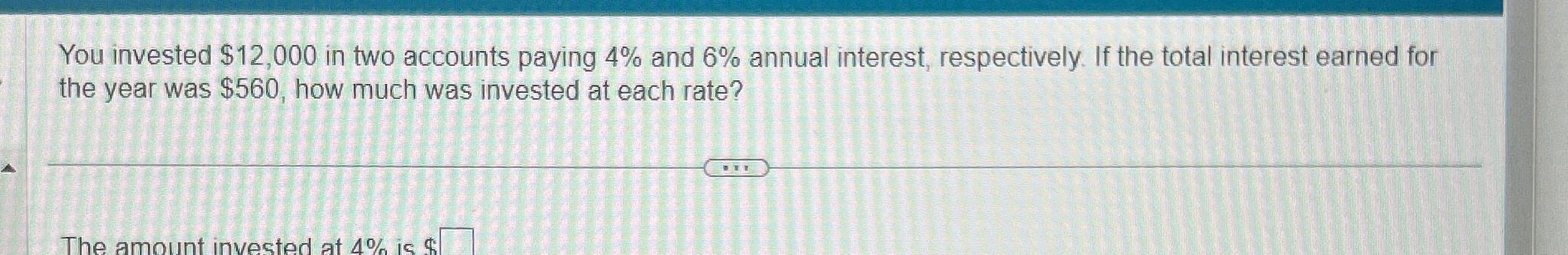 Solved You invested $12,000 ﻿in two accounts paying 4% ﻿and | Chegg.com