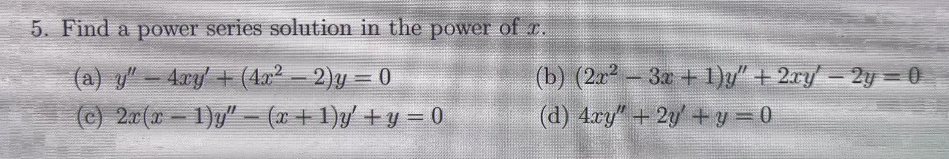 Solved Find a power series solution in the power of x. (a) | Chegg.com