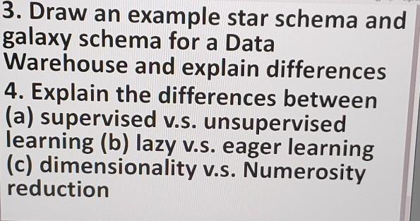 Solved 3. Draw an example star schema and galaxy schema for | Chegg.com