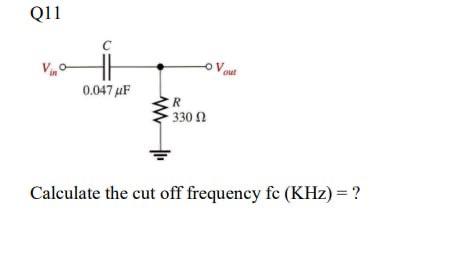 Solved Calculate the cut off frequency fc (KHz)= ? | Chegg.com