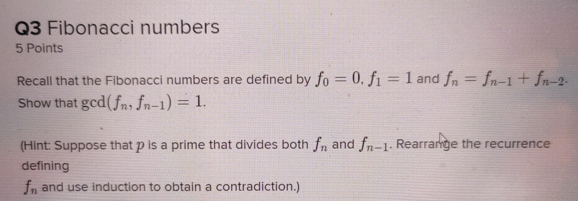 Solved Q3 Fibonacci numbers 5 Points Recall that the | Chegg.com