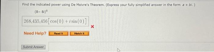 Solved Find the indicated power using De Moivre's Theorem. | Chegg.com