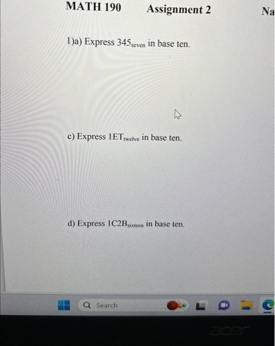 Solved 1)a) Express 345seven in base ten. c) Express | Chegg.com