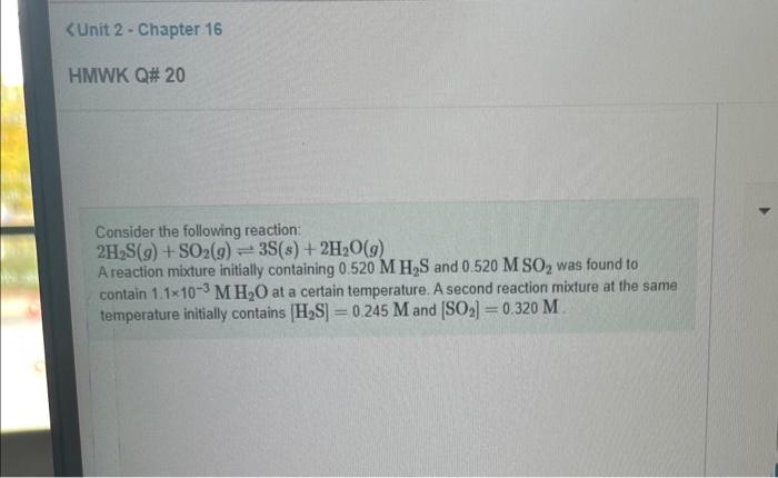 Solved Consider the following reaction: 2H2 S(g)+SO2(g)⇌3 | Chegg.com