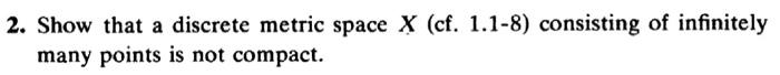 Solved 2. Show that a discrete metric space X (cf. 1.1-8) | Chegg.com