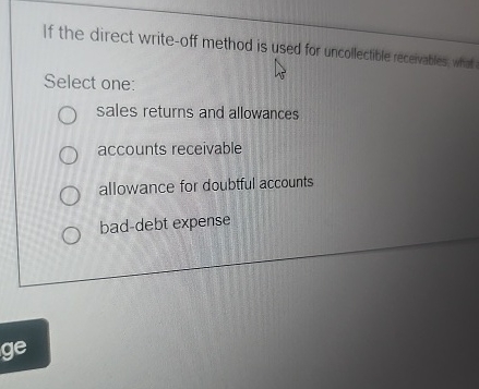Solved If the direct write-off method is used for | Chegg.com