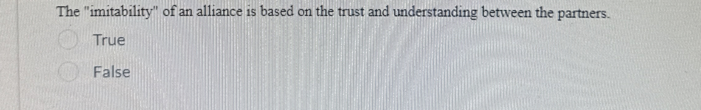 Solved The "imitability" of an alliance is based on the | Chegg.com