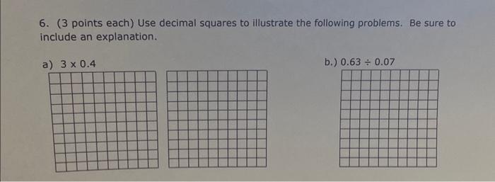 Solved 6. ( 3 points each) Use decimal squares to illustrate | Chegg.com