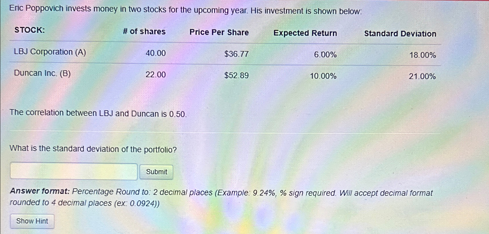 Solved Eric Poppovich invests money in two stocks for the | Chegg.com