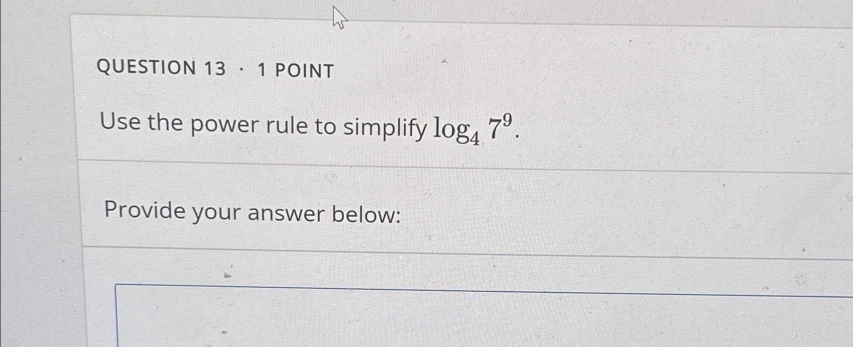 Solved QUESTION 13 - 1 ﻿POINTUse the power rule to simplify | Chegg.com