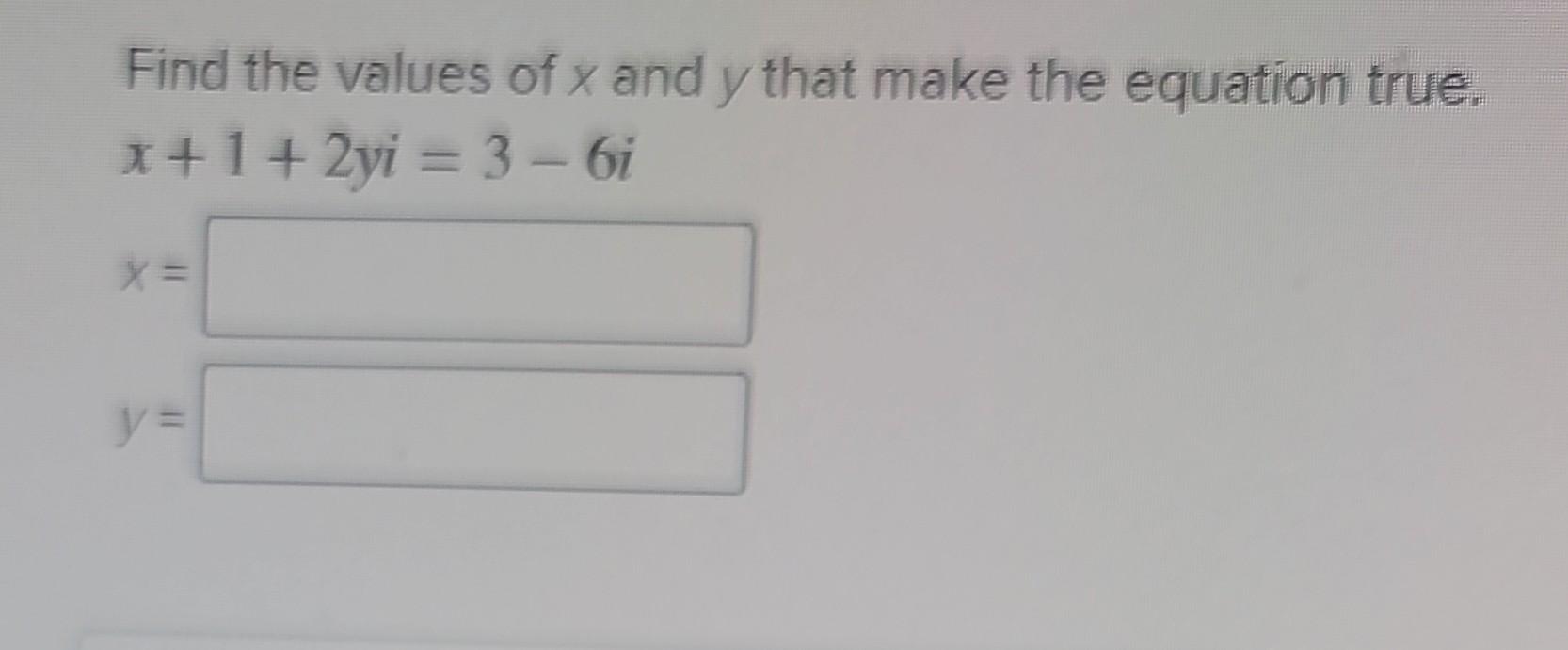 Solved Find the values of x and y that make the equation | Chegg.com
