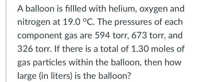 Solved A balloon is fillled with helium, oxygen and nitrogen | Chegg.com