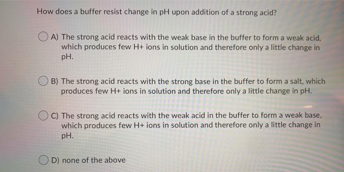 Solved How does a buffer resist change in pH upon addition | Chegg.com