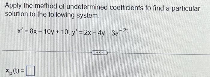 Apply the method of undetermined coefficients to find | Chegg.com