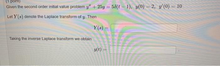 Solved (1 point) Given the second order initial value | Chegg.com