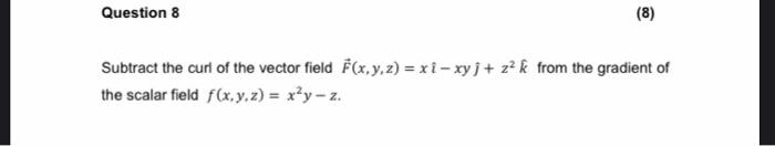 Solved Subtract the curl of the vector field | Chegg.com