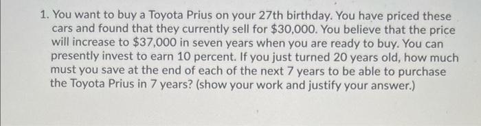 Solved 1. You want to buy a Toyota Prius on your 27th | Chegg.com