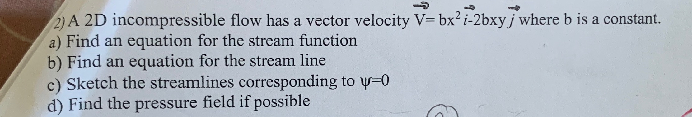 Solved A 2D incompressible flow has a vector velocity | Chegg.com