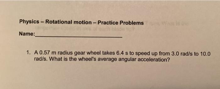 Solved Physics - Rotational motion - Practice Problems Name: | Chegg.com