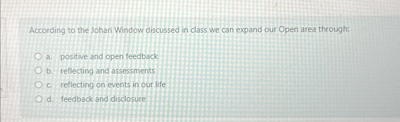 Solved According to the Johari Window discussed in class we | Chegg.com