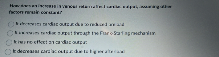 Solved How does an increase in venous return affect cardiac | Chegg.com