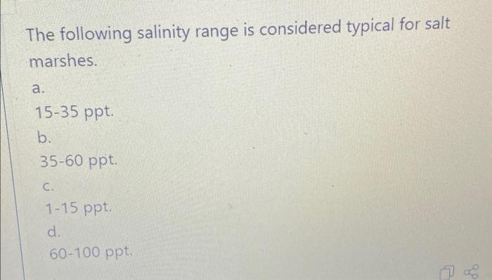 Solved The following salinity range is considered typical | Chegg.com