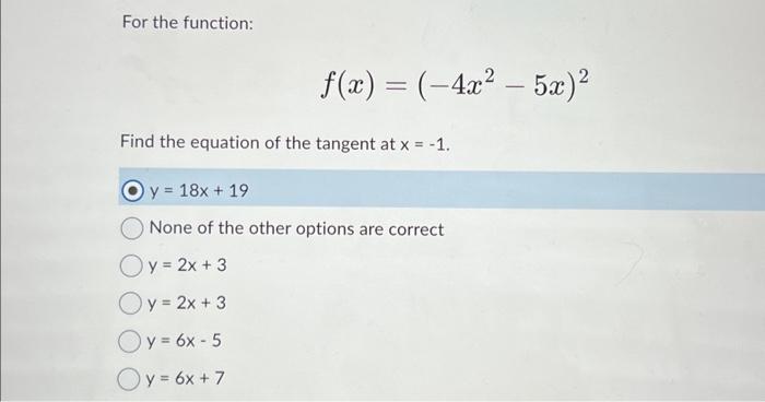Solved For the function: f(x)=(−4x2−5x)2 Find the equation | Chegg.com
