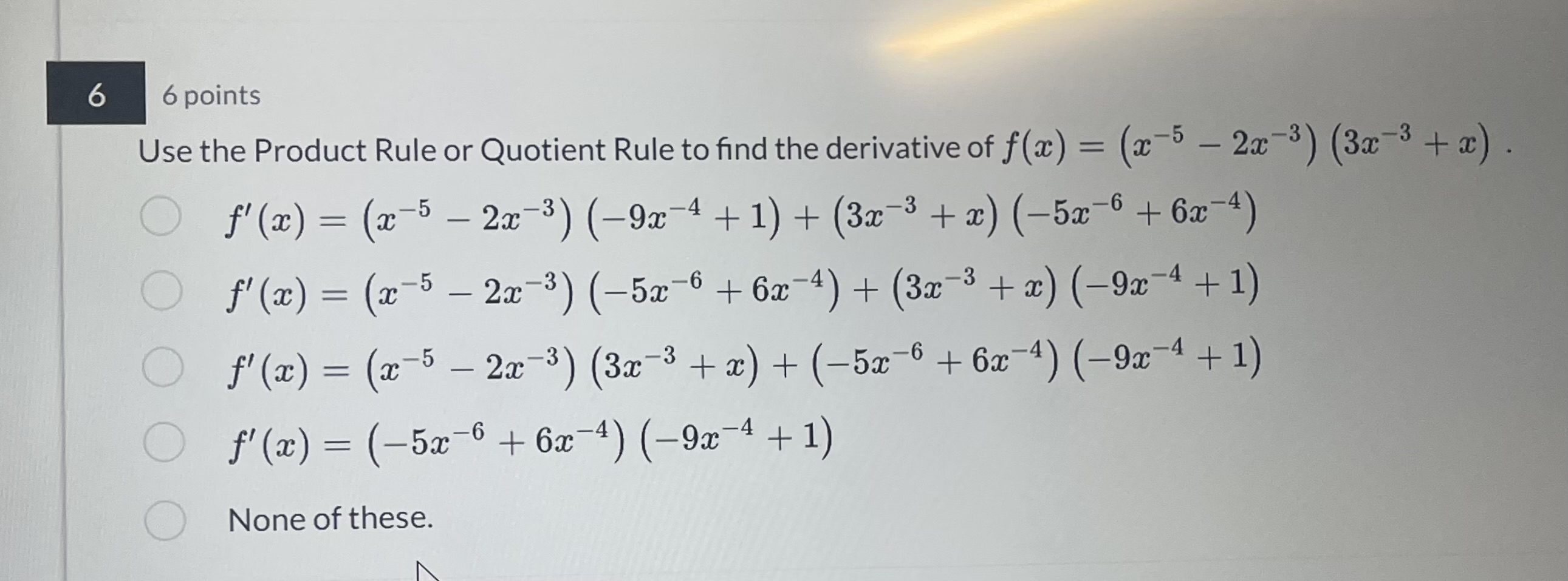 Solved 6 ﻿pointsUse the Product Rule or Quotient Rule to | Chegg.com