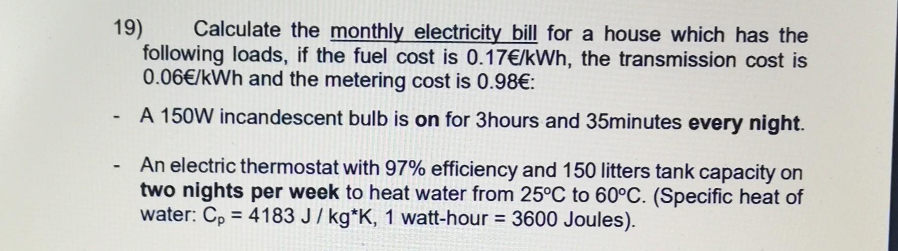 Solved 19) Calculate the monthly electricity bill for a | Chegg.com