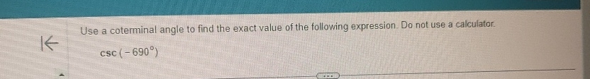 Solved Use a coterminal angle to find the exact value of the | Chegg.com