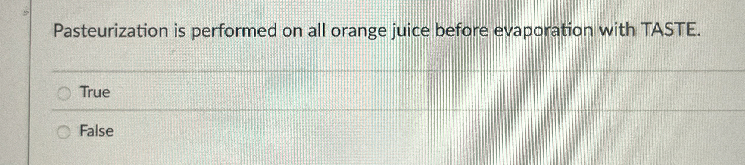 Solved Pasteurization is performed on all orange juice | Chegg.com